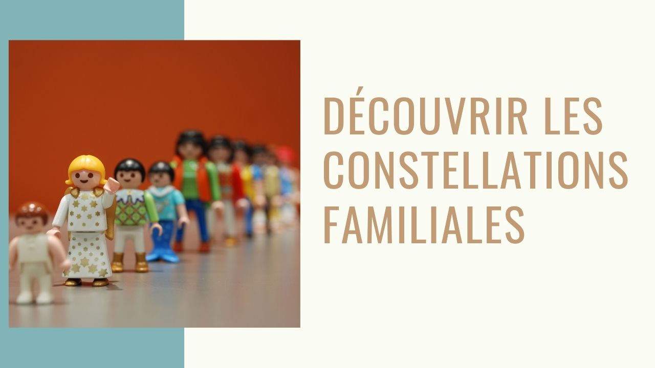 Constellations familiales et systémiques : Tout savoir - Salons Bien-Être